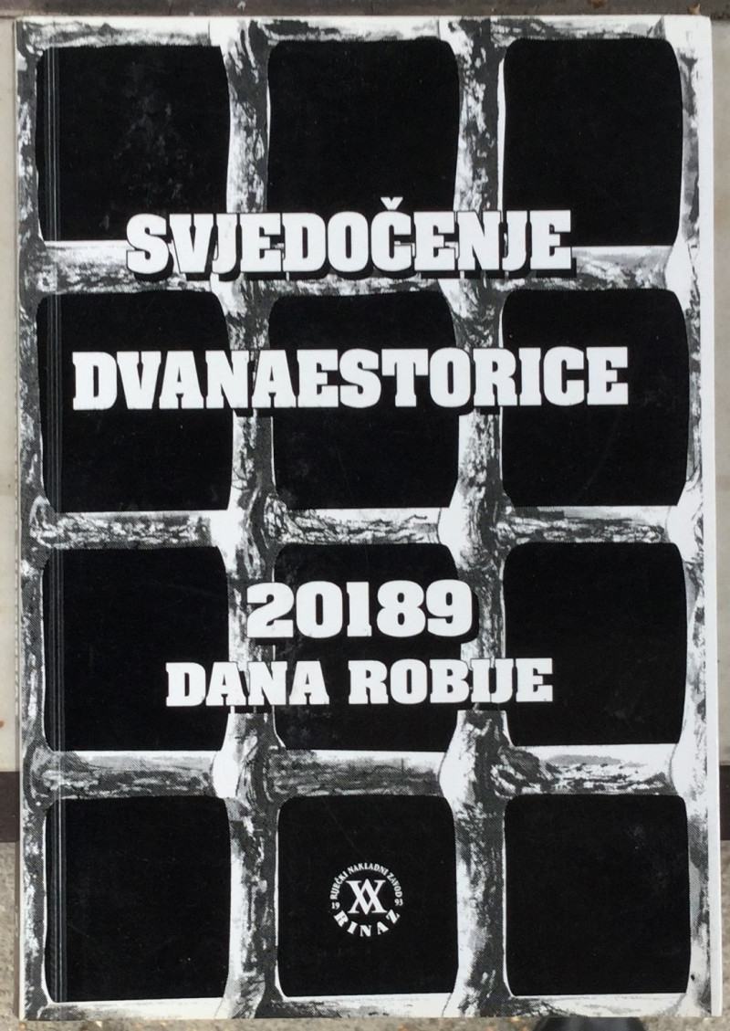 Svjedočenje dvanaestorice - 20189 dana robije