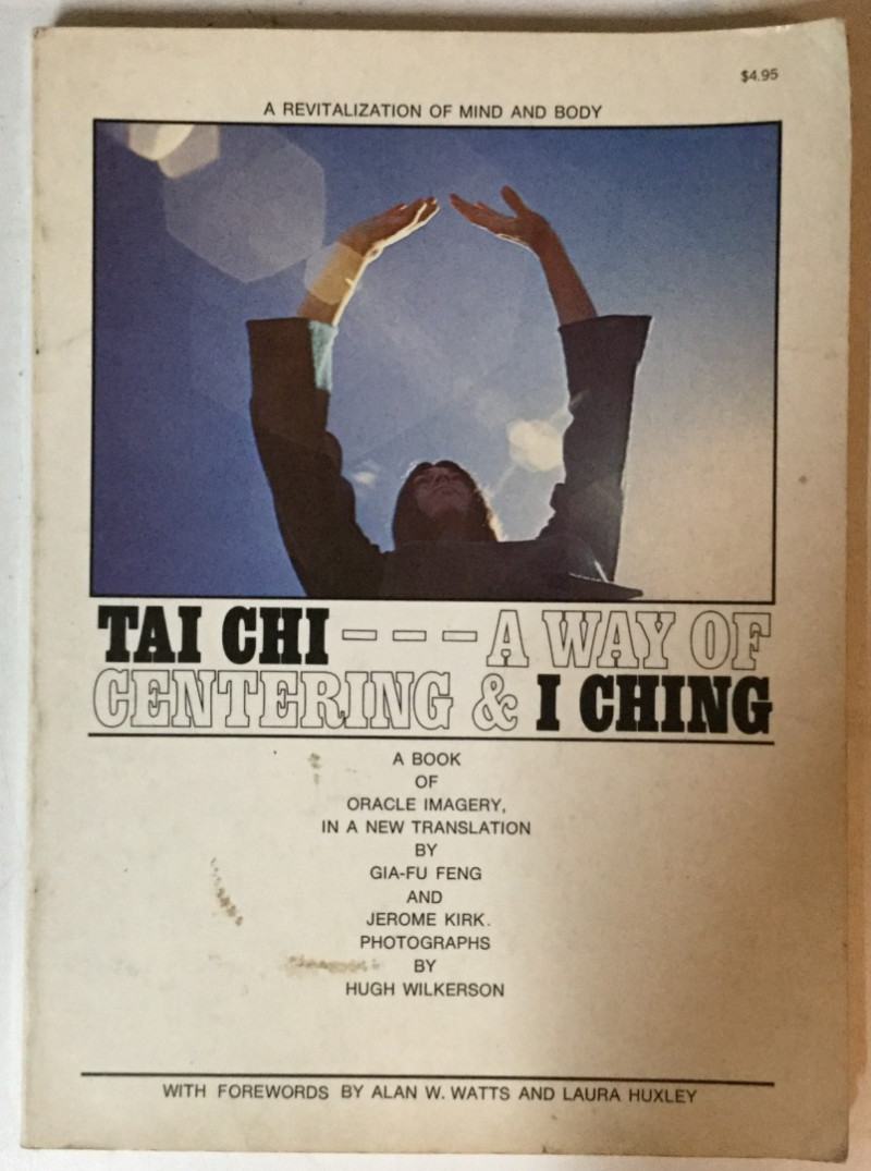 Tai Chi, A Way of Centering & I Ching