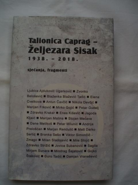 Talionica Caprag – Željezara Sisak : 1938. – 2018.