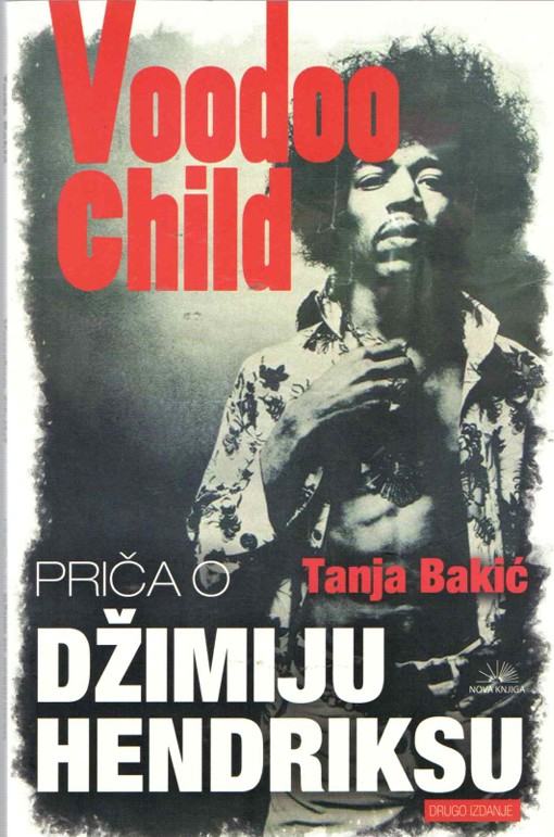 Tanja Bakić: Voodoo Child - priča o Džimiju Hendriksu