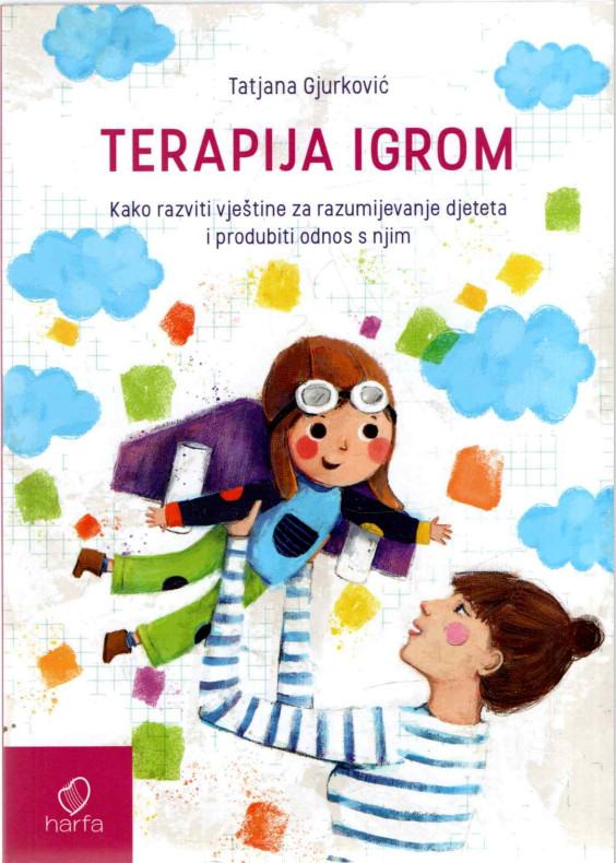 Tatjana Gjurković: Terapija igrom - Kako razviti vještine za razumijev