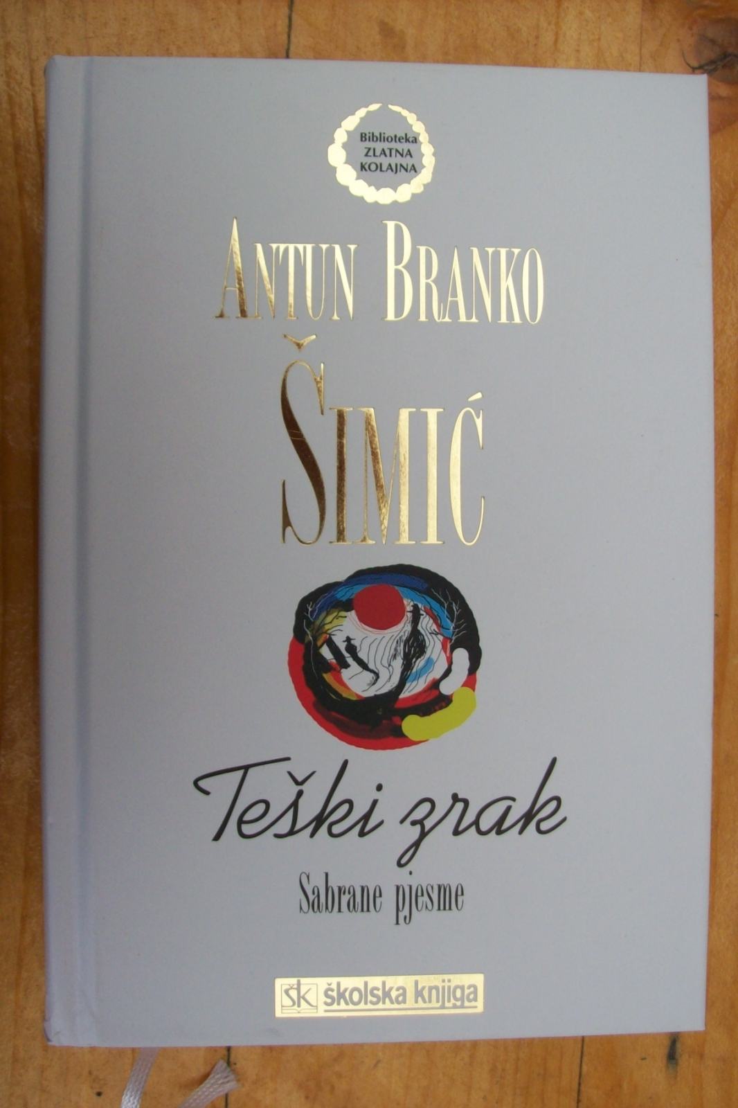 TEŠKI ZRAK - SABRANE PJESME - Antun Branko Šimić