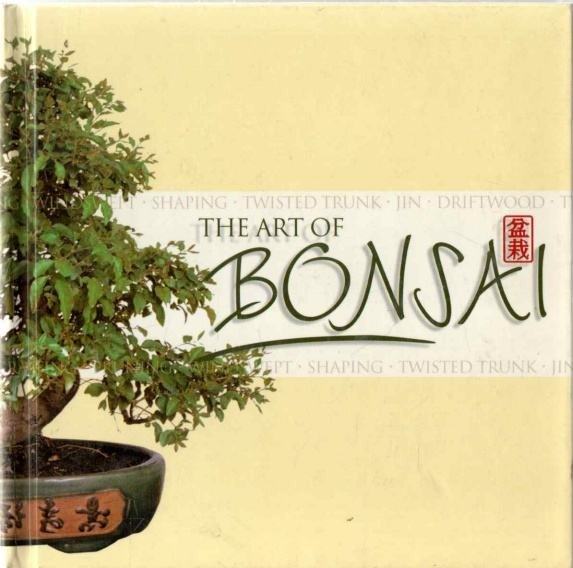 The Art of Bonsai: A Beginner’s Guide to Cultivating, Shaping, and Cre