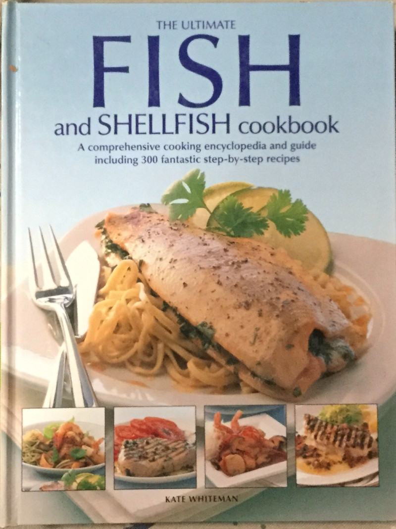 The ultimate fish and shellfish cookbook
