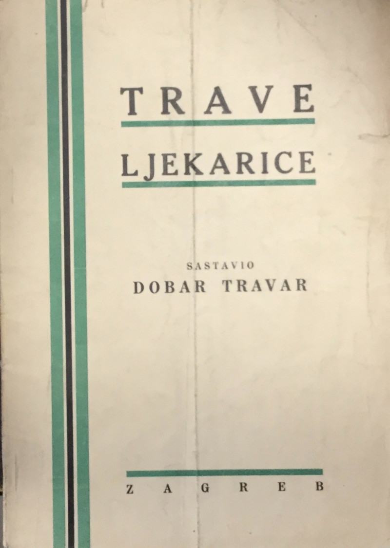 DOBAR TRAVAR: TRAVE LJEKARICE U NARODU I PO STARIM KNJIGAMA
