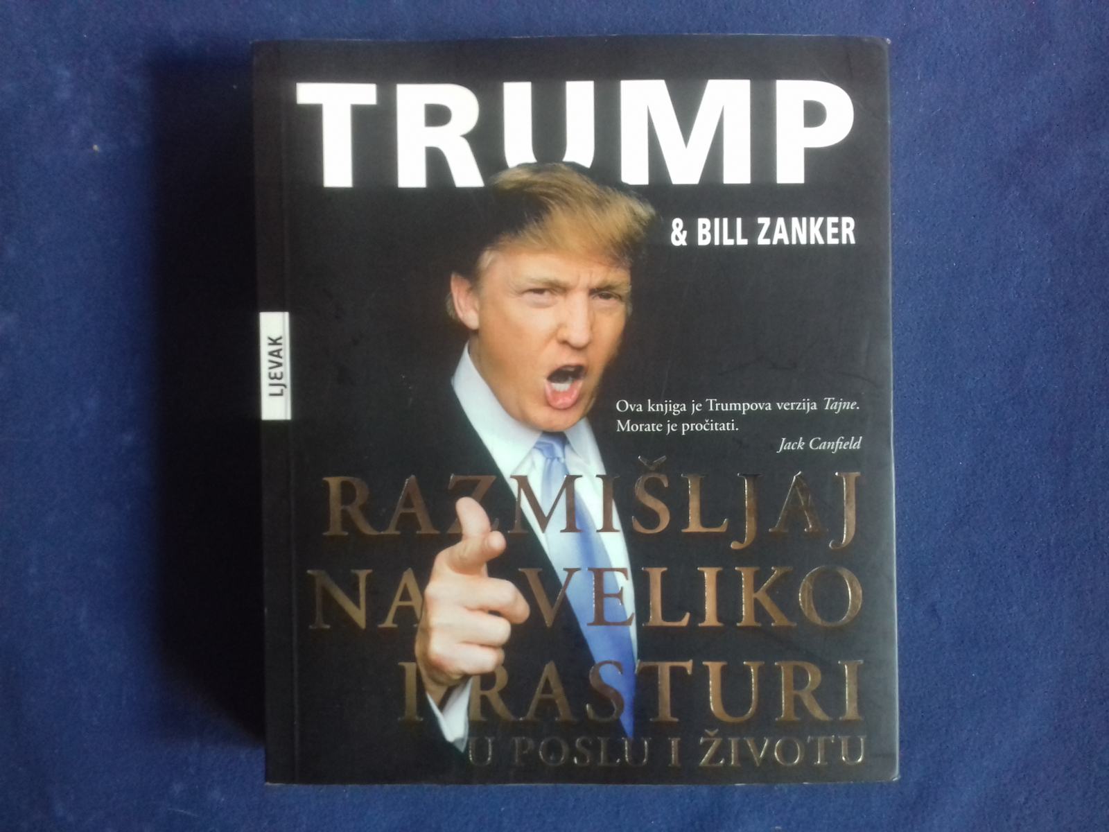 Trump & Bill Zanker - RAZMIŠLJAJ NA VELIKO I RASTURI U POSLU I ŽIVOTU