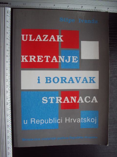 ULAZAK KRETANJE I BORAVAK STRANACA U REPUBLICI HRVATSKOJ
