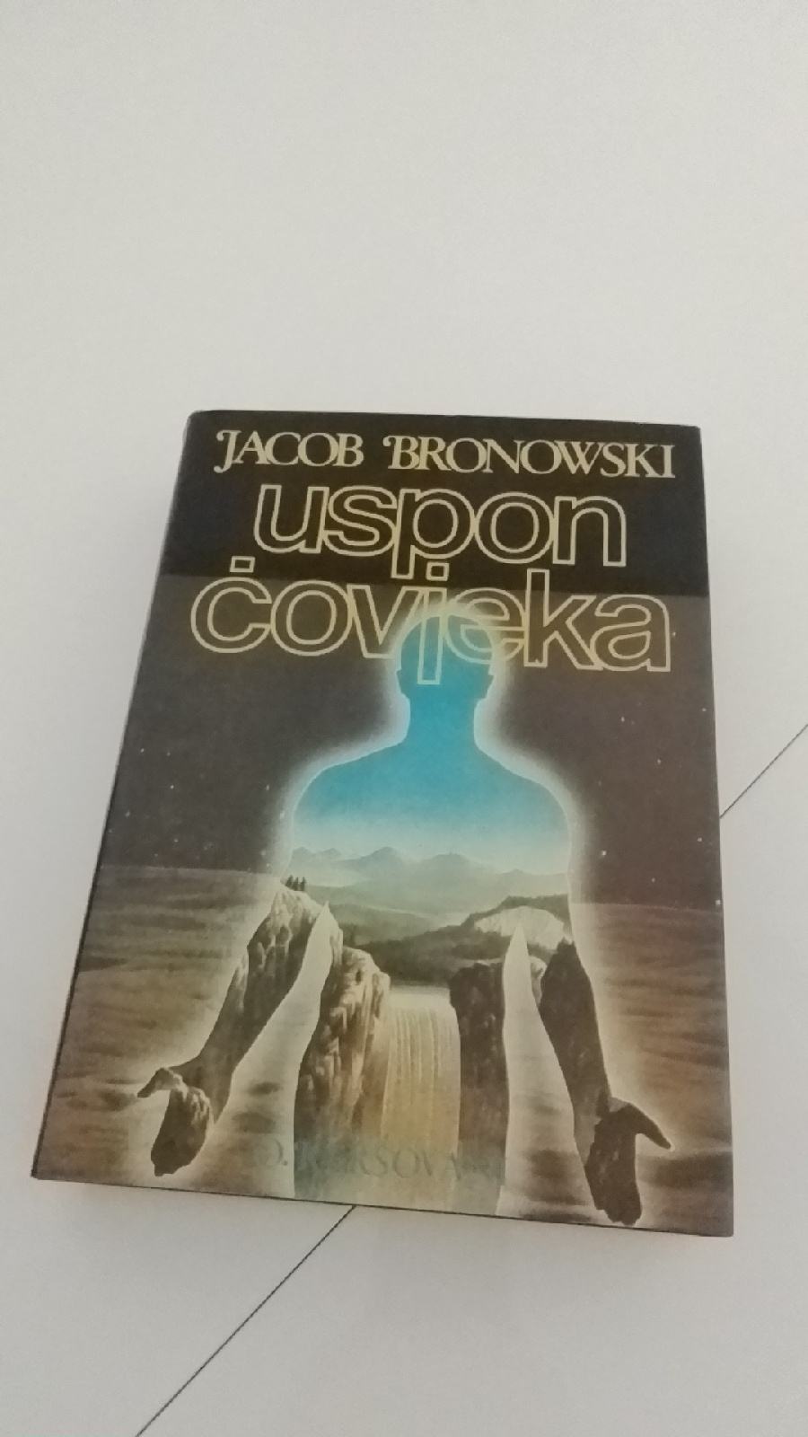 USPON ČOVJEKA (Jacob Bronowski)