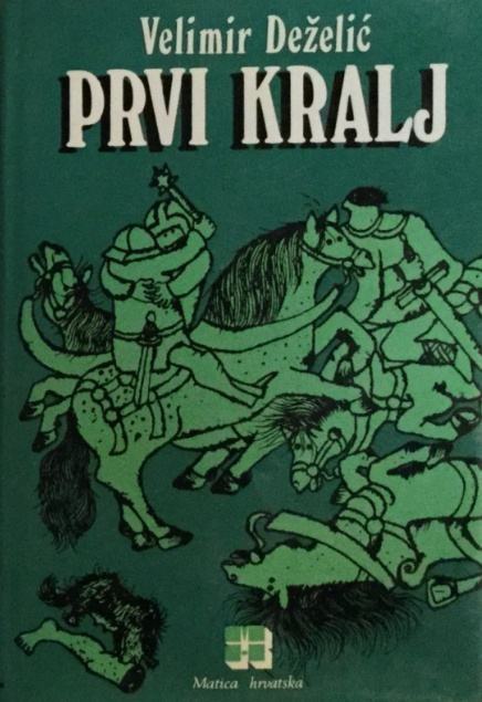 Velimir Deželić: Prvi kralj