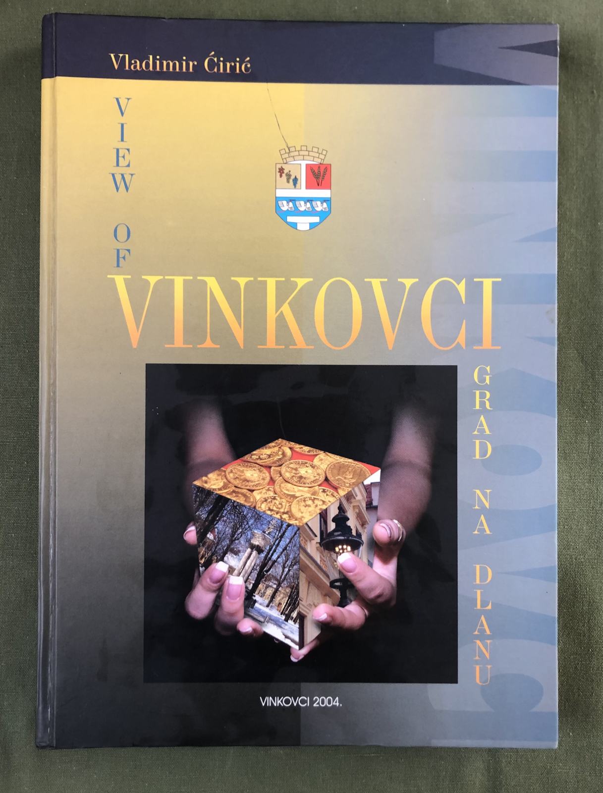 VLADIMIR ĆIRIĆ - VINKOVCI, GRAD NA DLANU