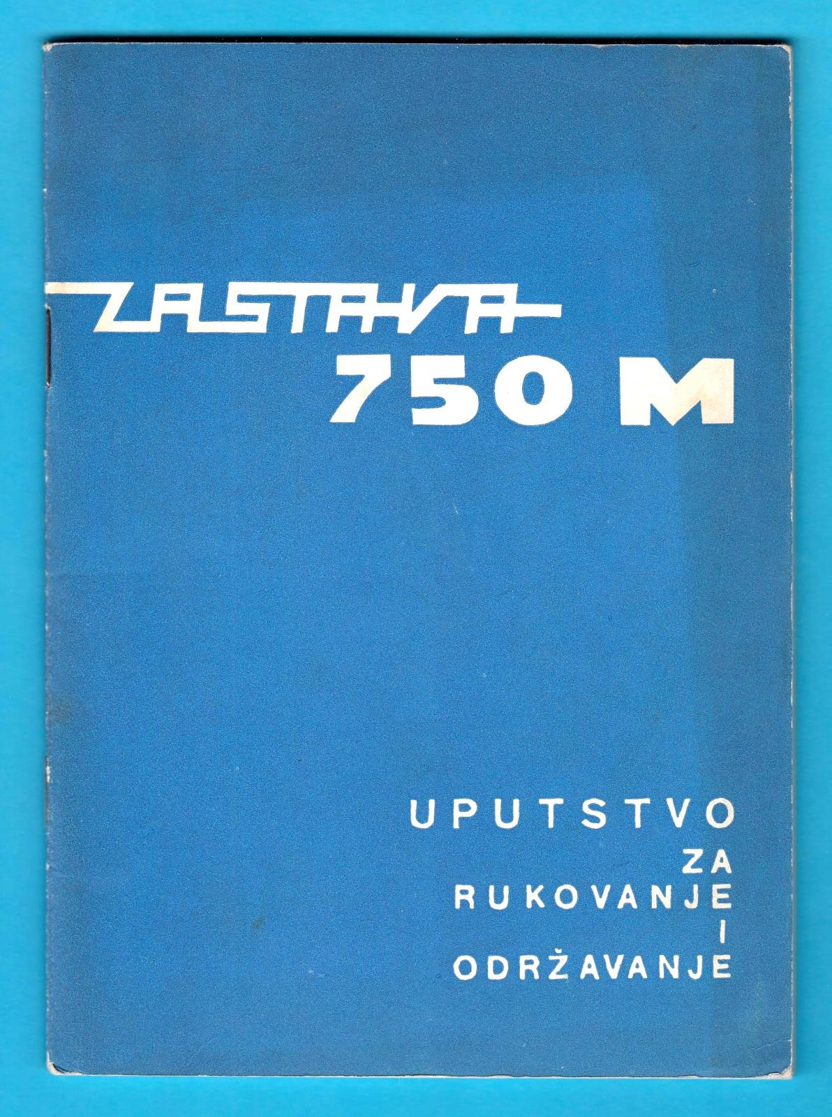 ZASTAVA 750 M (FIĆO) Upustvo za rukovanje i održavanje, knjiga iz 1969