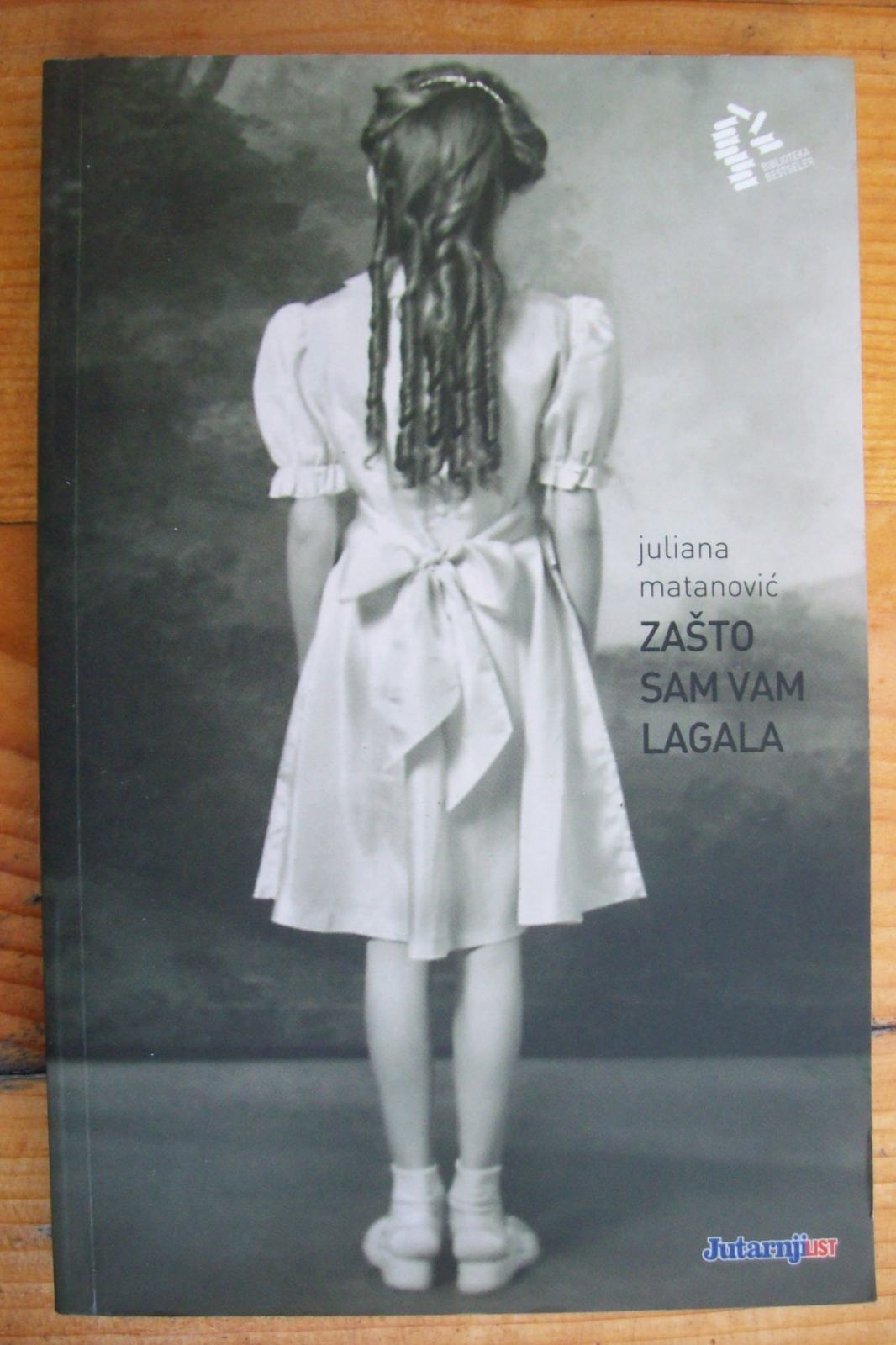 ZAŠTO SAM VAM LAGALA - Julijana Matanović