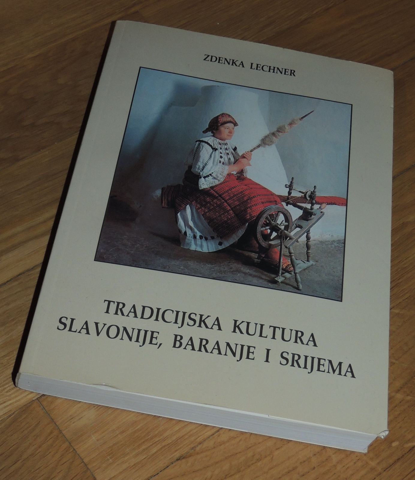 Zdenka Lechner Tradicijska kultura Slavonije, Baranje i Srijema