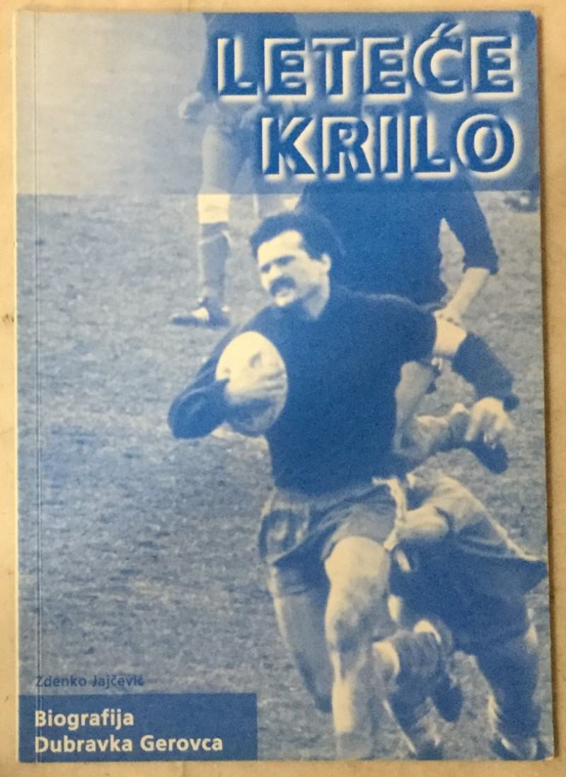 Zdenko Jajčević: Leteće krilo - Biografija Dubravka Gerovca