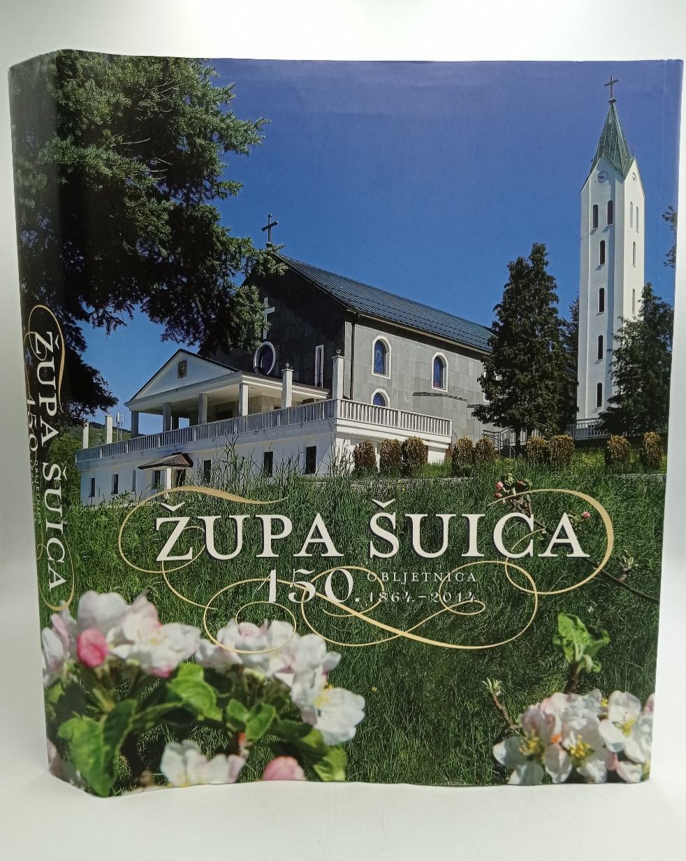 Župa Šuica - 150. obljetnica (1864.-2014.)