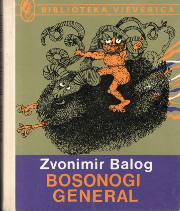 ZVONIMIR BALOG : BOSONOGI GENERAL