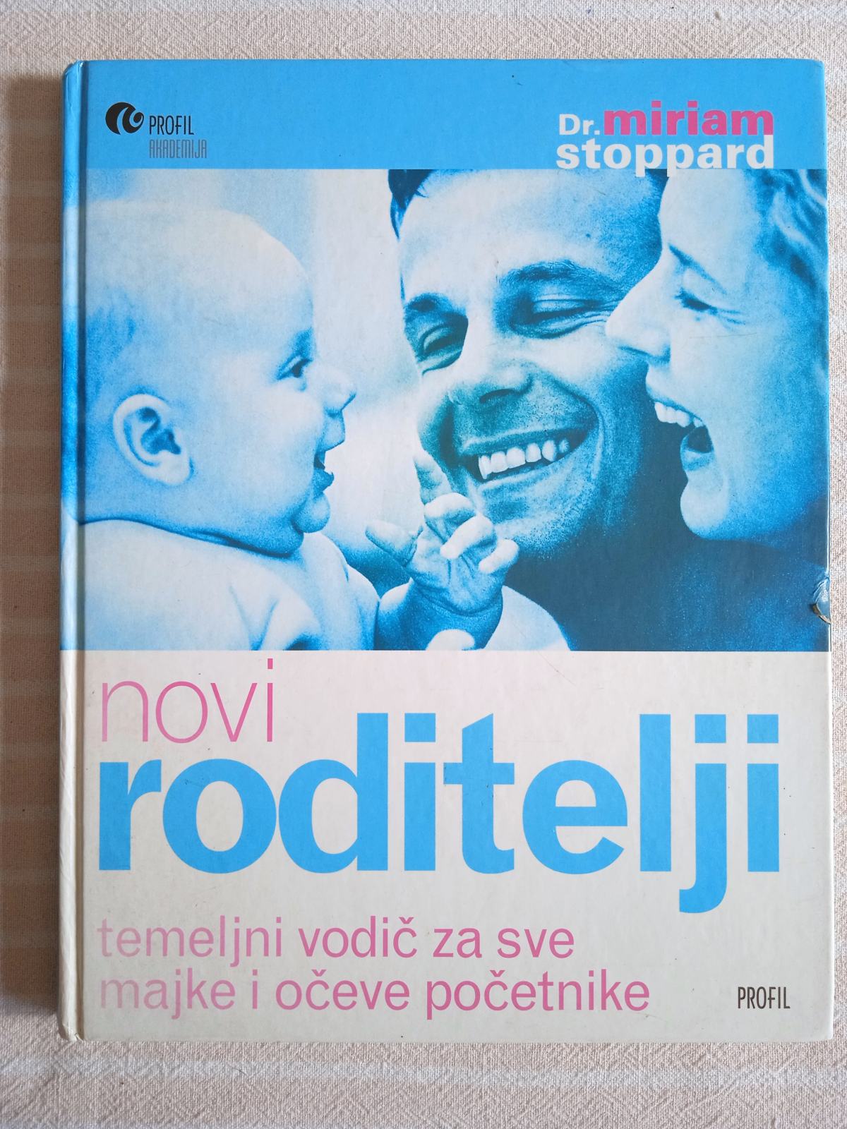 DR.M.STOPPARD NOVI RODITELJI TEMELJNI VODIC ZA SVE MAJKE I OCEVE POCET
