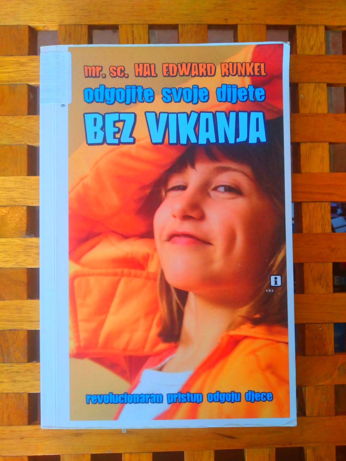 Odgojite svoje dijete bez vikanja Hal Edward Runkel VBZ ZG 2008