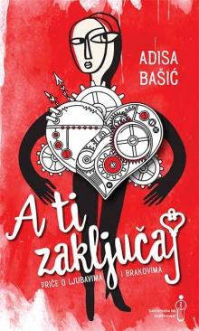 Bašić Adisa : A ti zaključaj