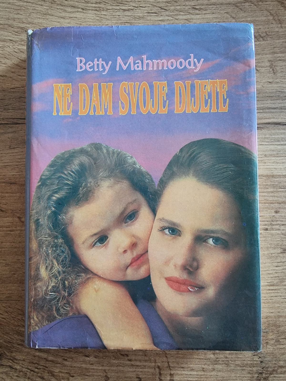 Betty Mahmoody - Ne dam svoje dijete