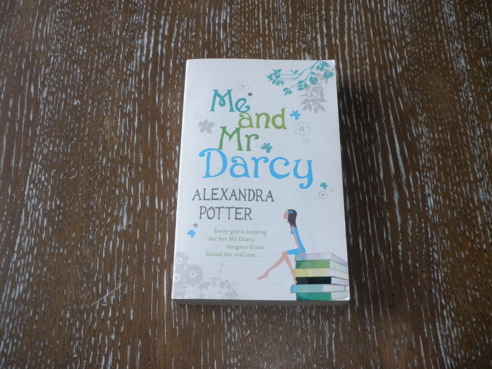 ME AND MR DARCY - Alexandra Potter