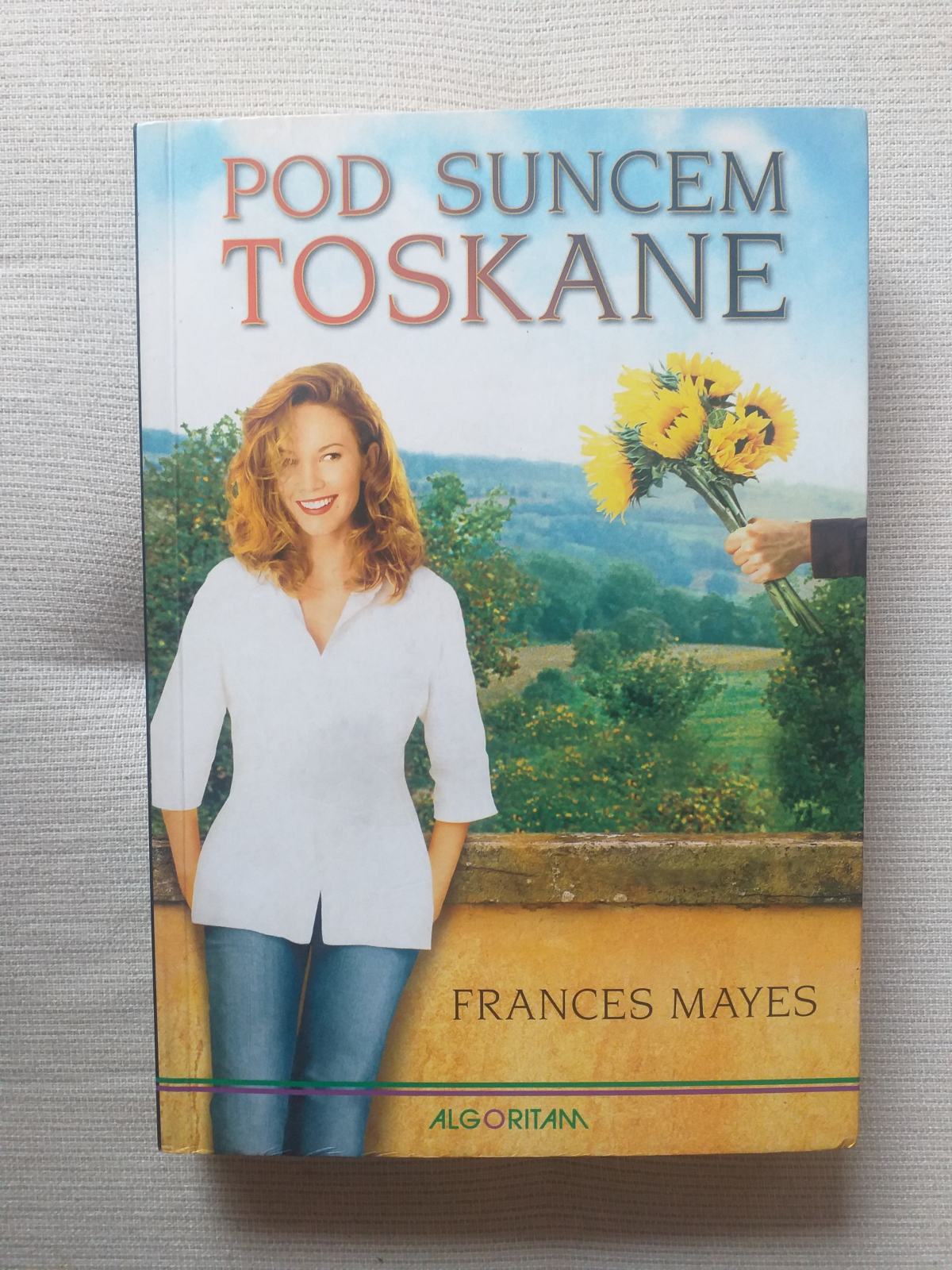 POD SUNCEM TOSKANE - Frances Mayes