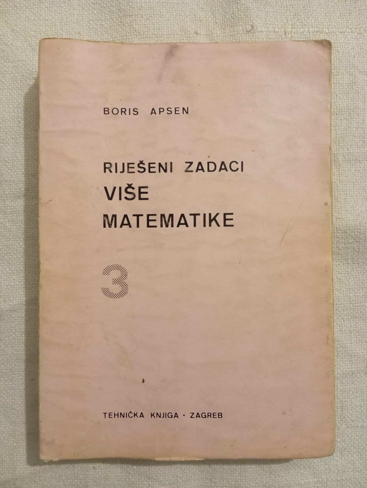 Boris Apsen: Riješeni zadaci više matematike. 3