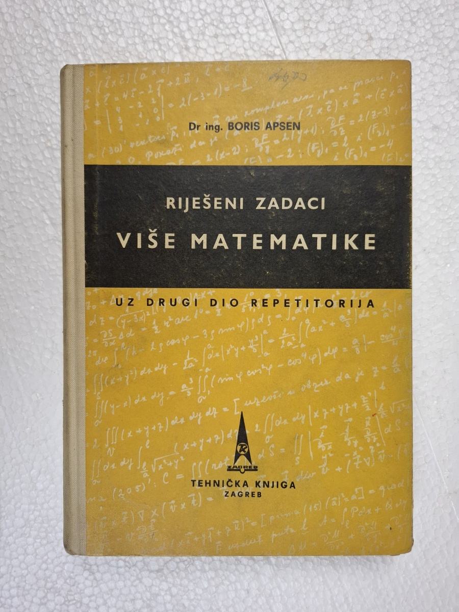 Boris Apsen - Riješeni zadaci iz više matematike : uz drugi dio...