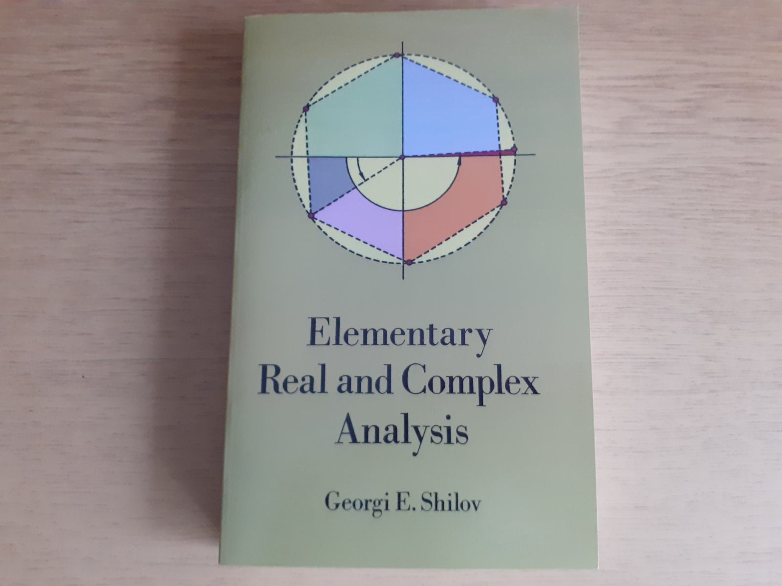 Elementary Real and Complex Analysis - Georgi E. Shilov