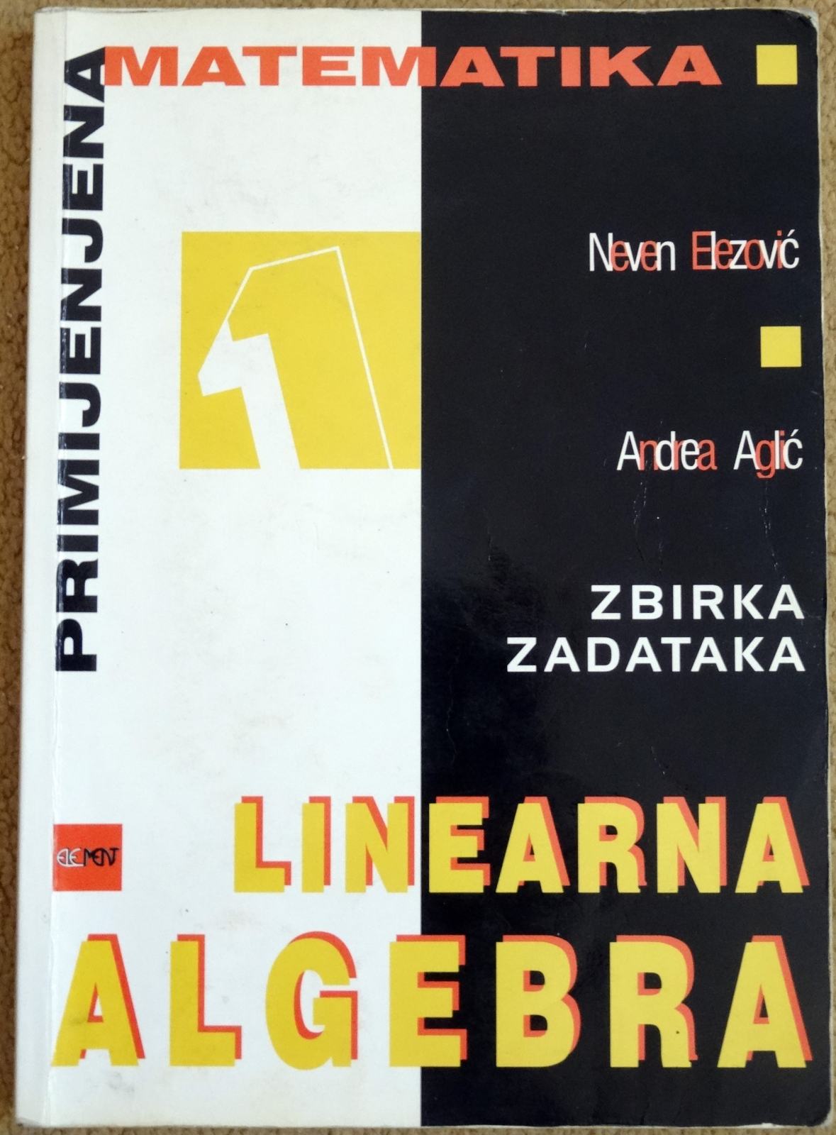 LINEARNA ALGEBRA ZBIRKA ZADATAKA Neven Elezović
