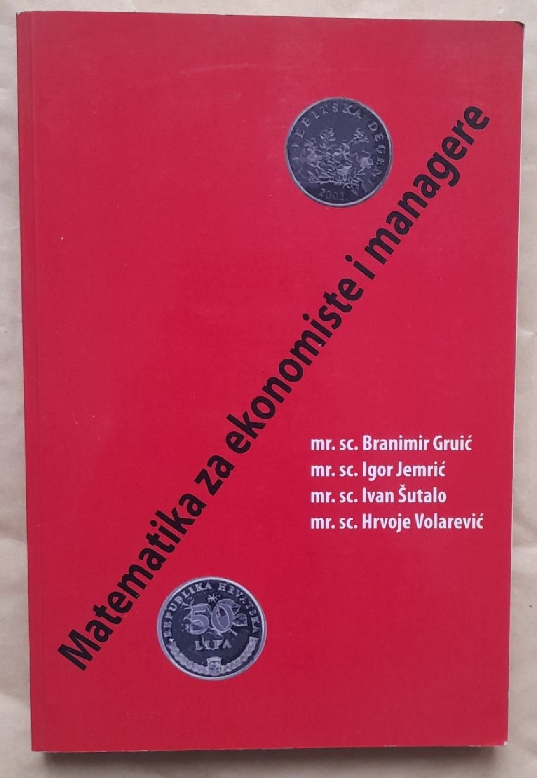 mr.sc.Branimir Gruić...Matematika za ekonomiste i managere
