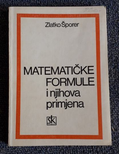 Šporer, Zlatko - Matematičke formule i njihova primjena
