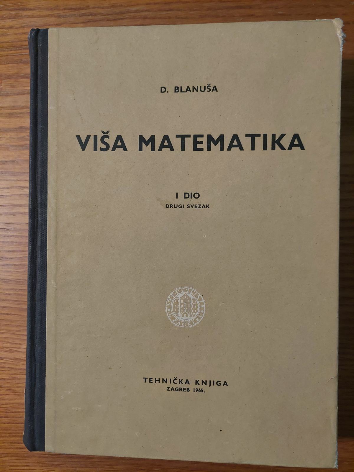 Viša MATEMATIKA I. dio / Drugi svezak - Prof. dr ing. Danilo BLANUŠA