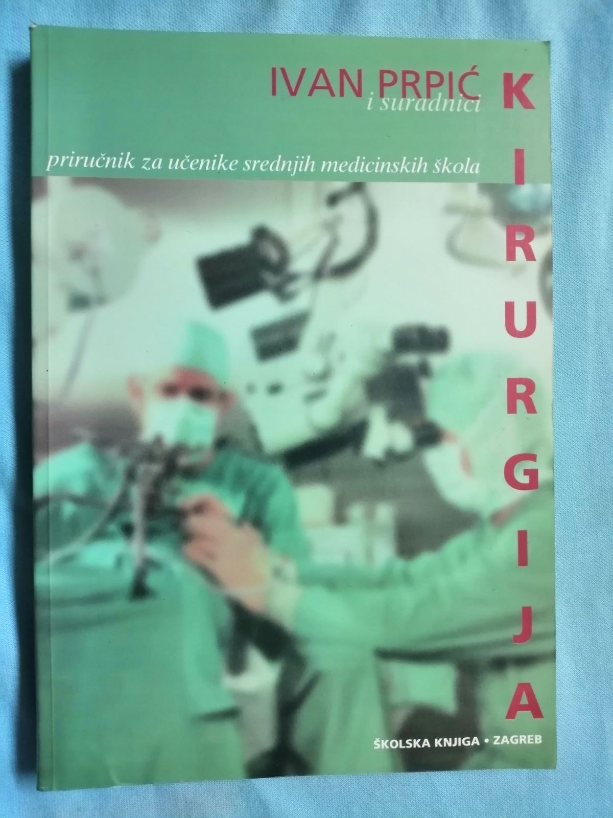 Ivan Prpić i suradnici – Kirurgija : priručnik za učenike (Z100)