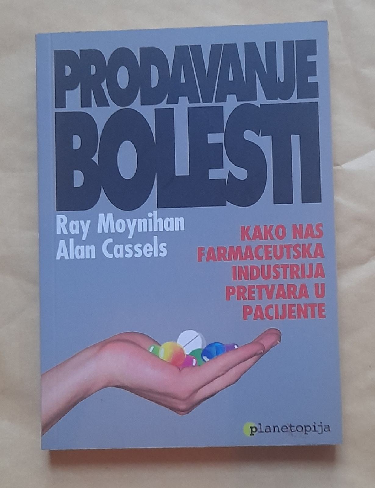 Ray Moynihan,Alan Cassels...PRODAVANJE BOLESTI