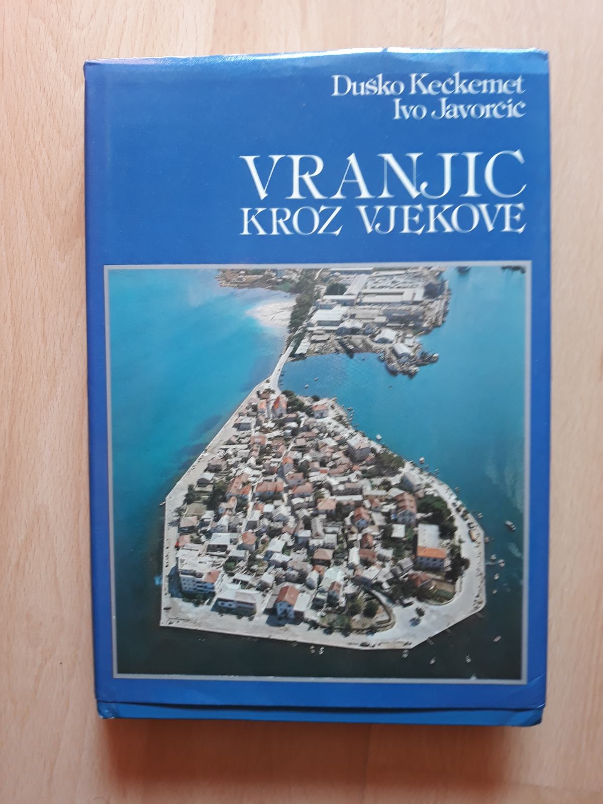 DUŠKO KEČKEMET - IVO JAVORČIĆ : VRANJIC KROZ VJEKOVE - 1984. SPLIT