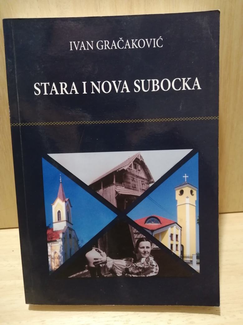 Ivan Gračaković - Stara i Nova Subocka ☀ Novska rijetka monografija