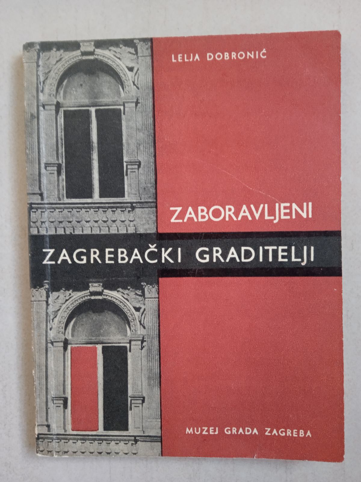 Lelja Dobronić: Zaboravljeni zagrebački graditelji