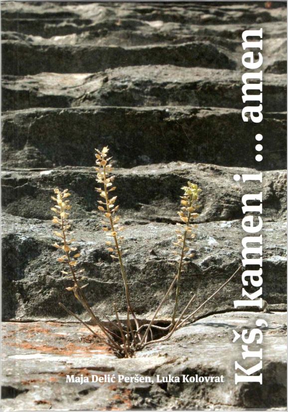 Maja Delić Peršen, Luka Kolovrat: Krš, kamen i,...amen