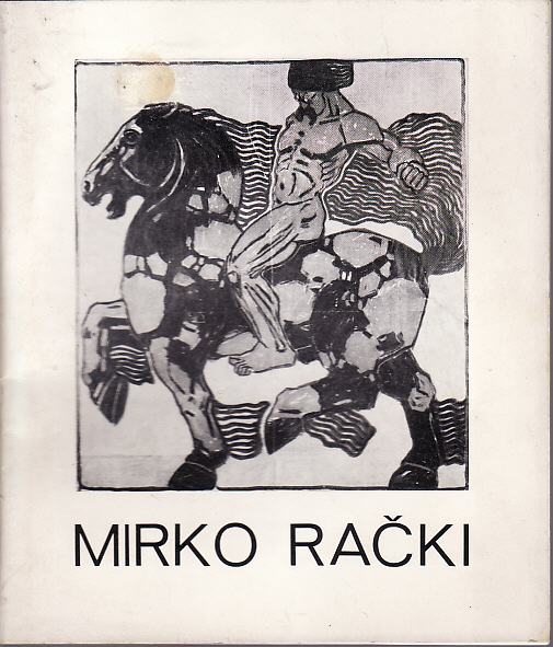 KATALOG MIRKO RAČKI - CRTEŽI I GRAFIKA , ZAGREB 1979