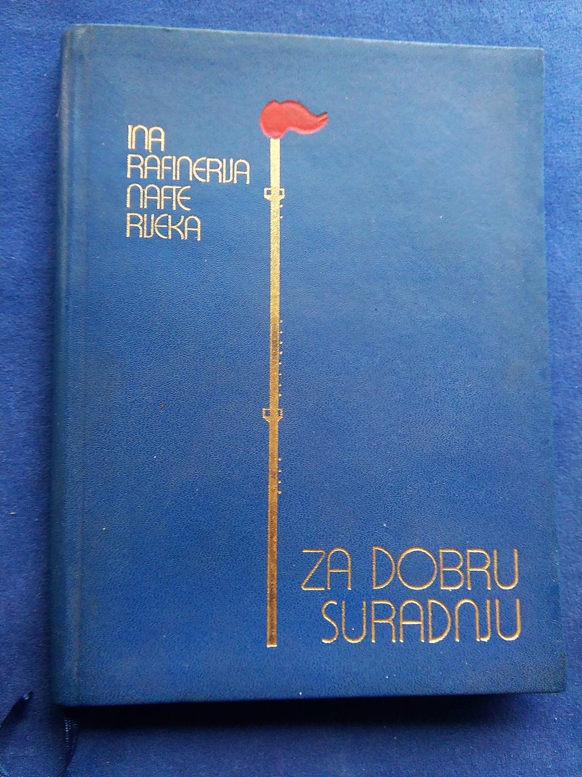MONOGRAFIJA- INA Rafinerija nafte Rijeka - Za dobru suradnju