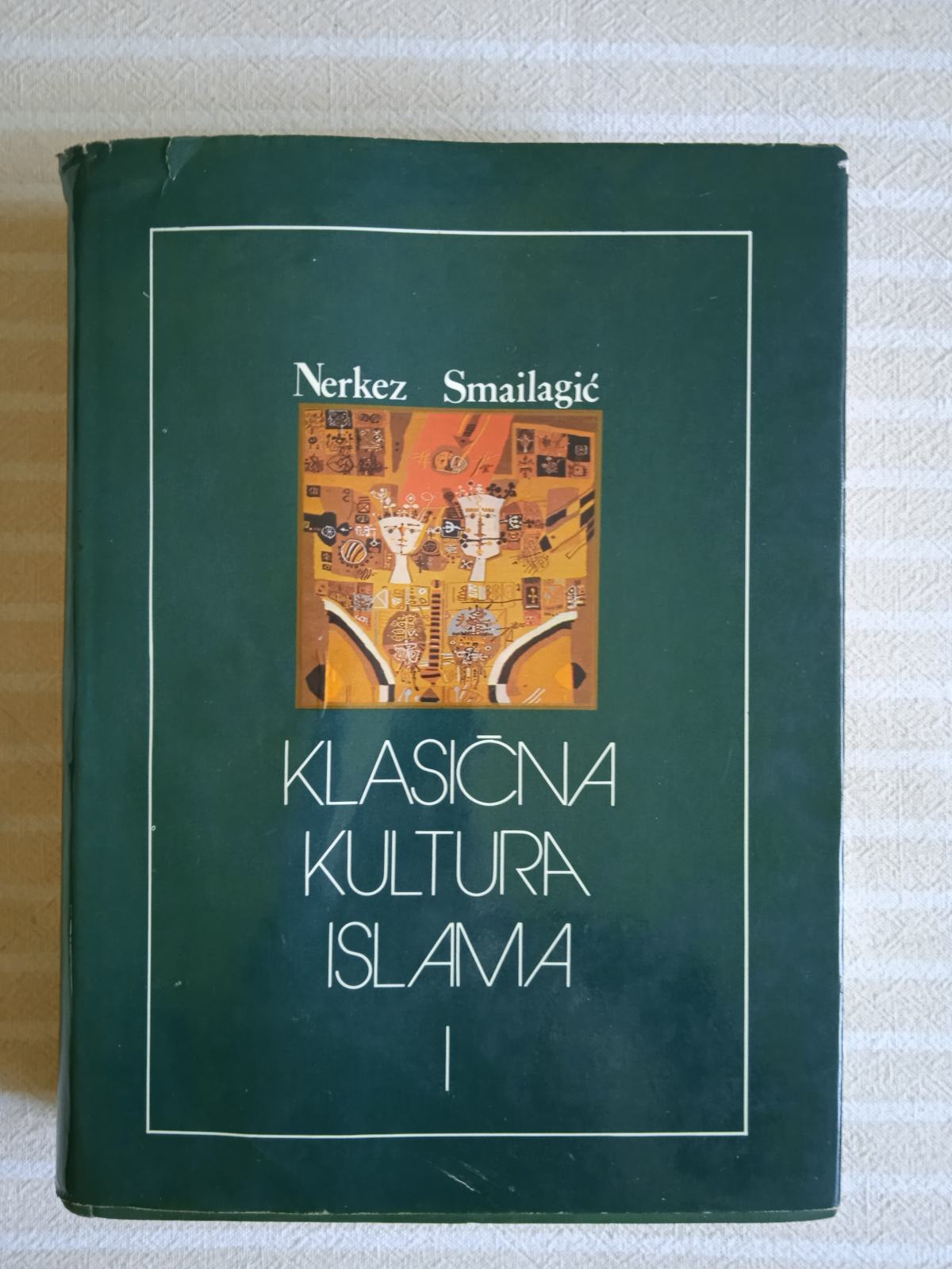 Nerkez Smailagic KLASICNA KULTURA ISLAMA 1,2