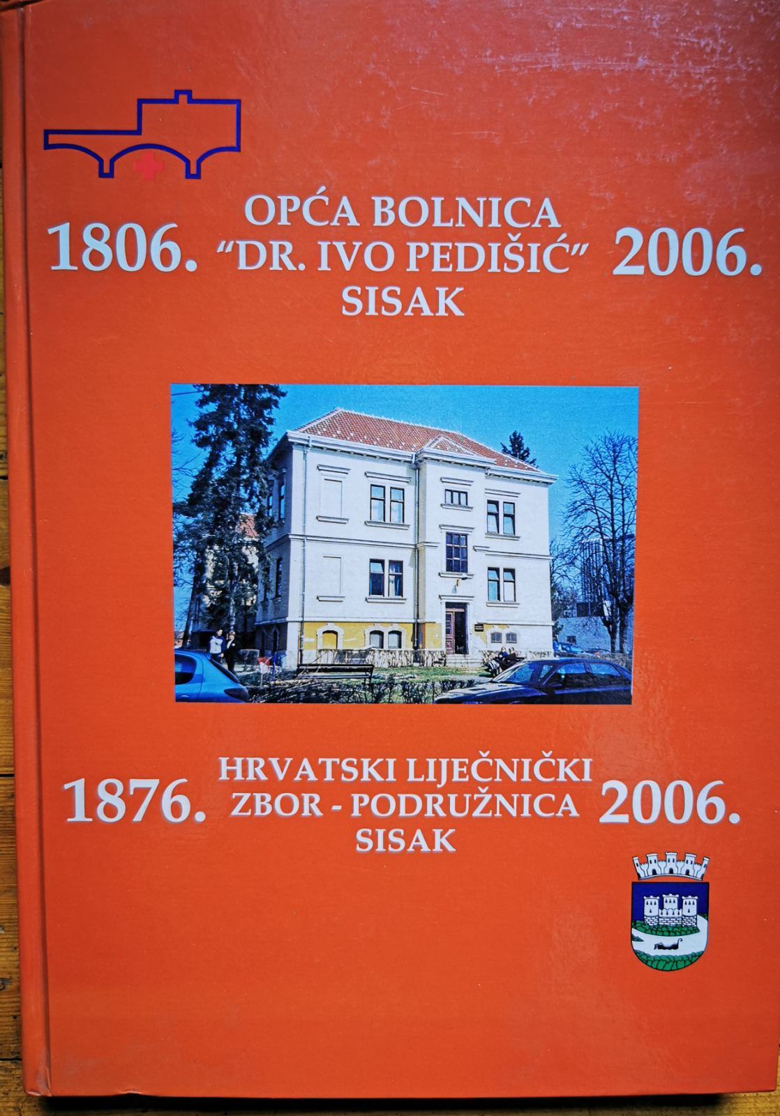 OPĆA BOLNICA DR. IVO PEDIŠIĆ SISAK 1806 2006