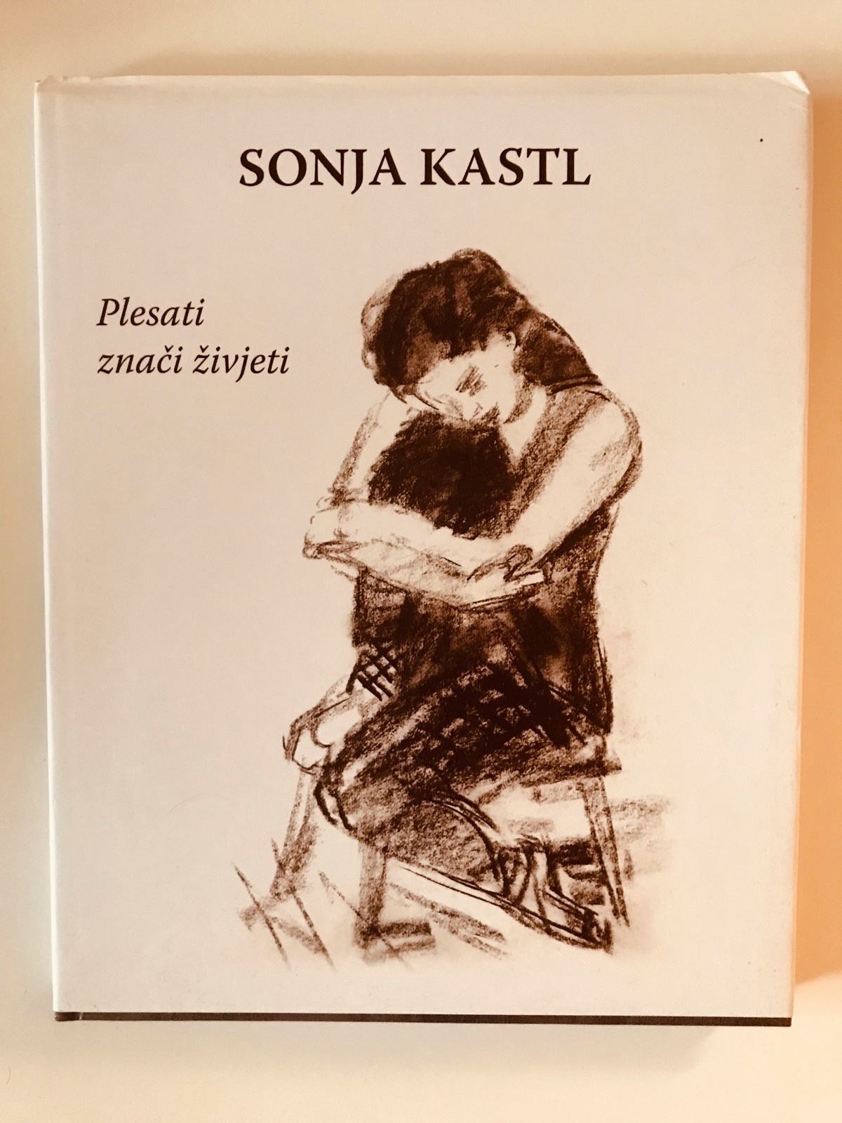Sonja Kastl : Plesati znači živjeti