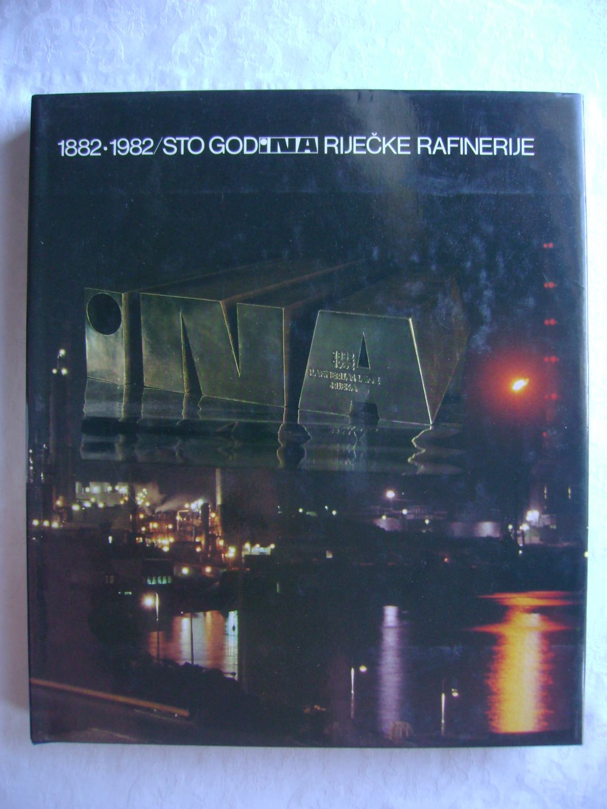 Sto godina Riječke rafinerije 1882.-1982. - monografija