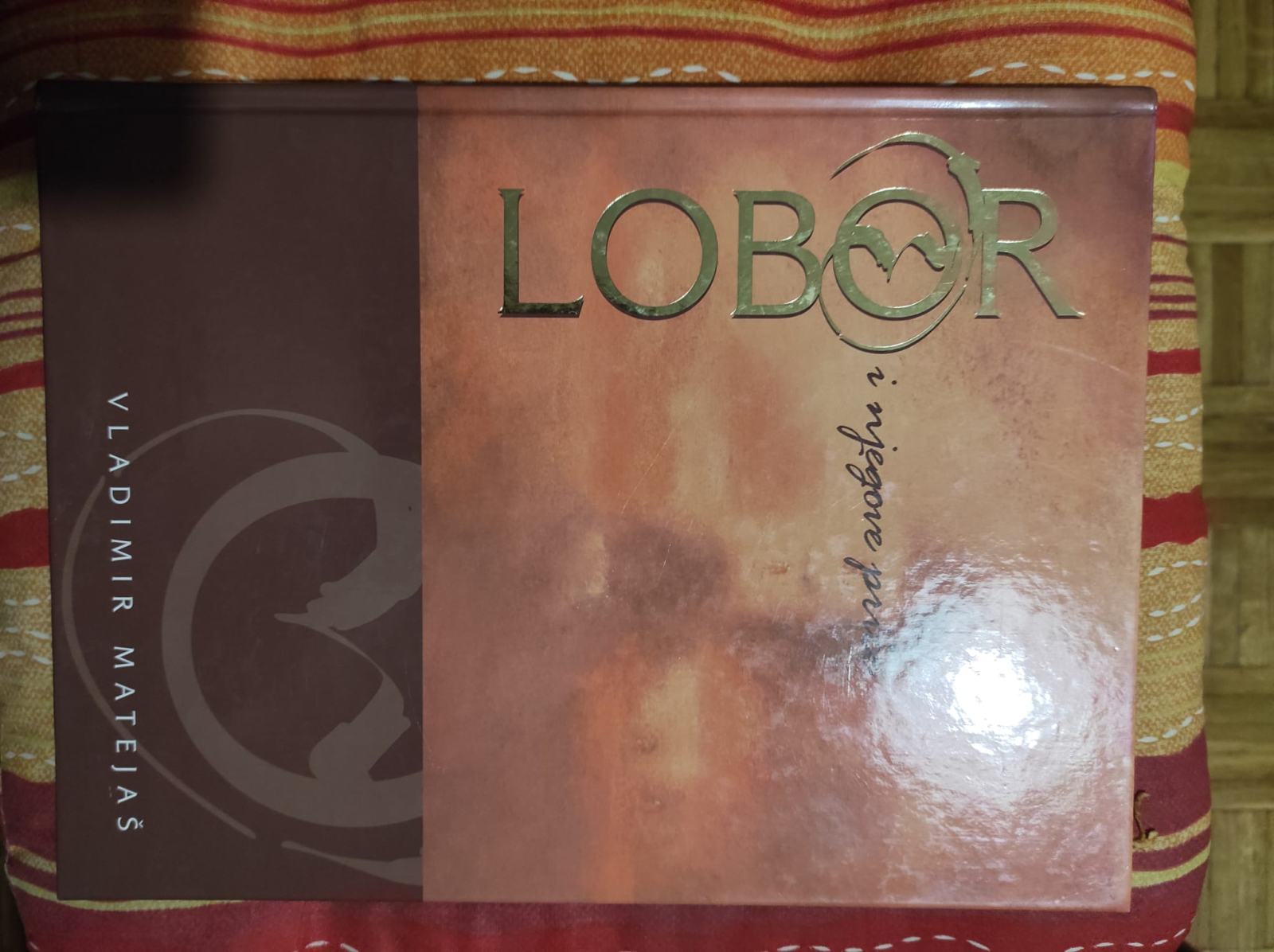 Vladimir Matejaš: LOBOR I NJEGOVE PRIČE, Lobor, 2007.