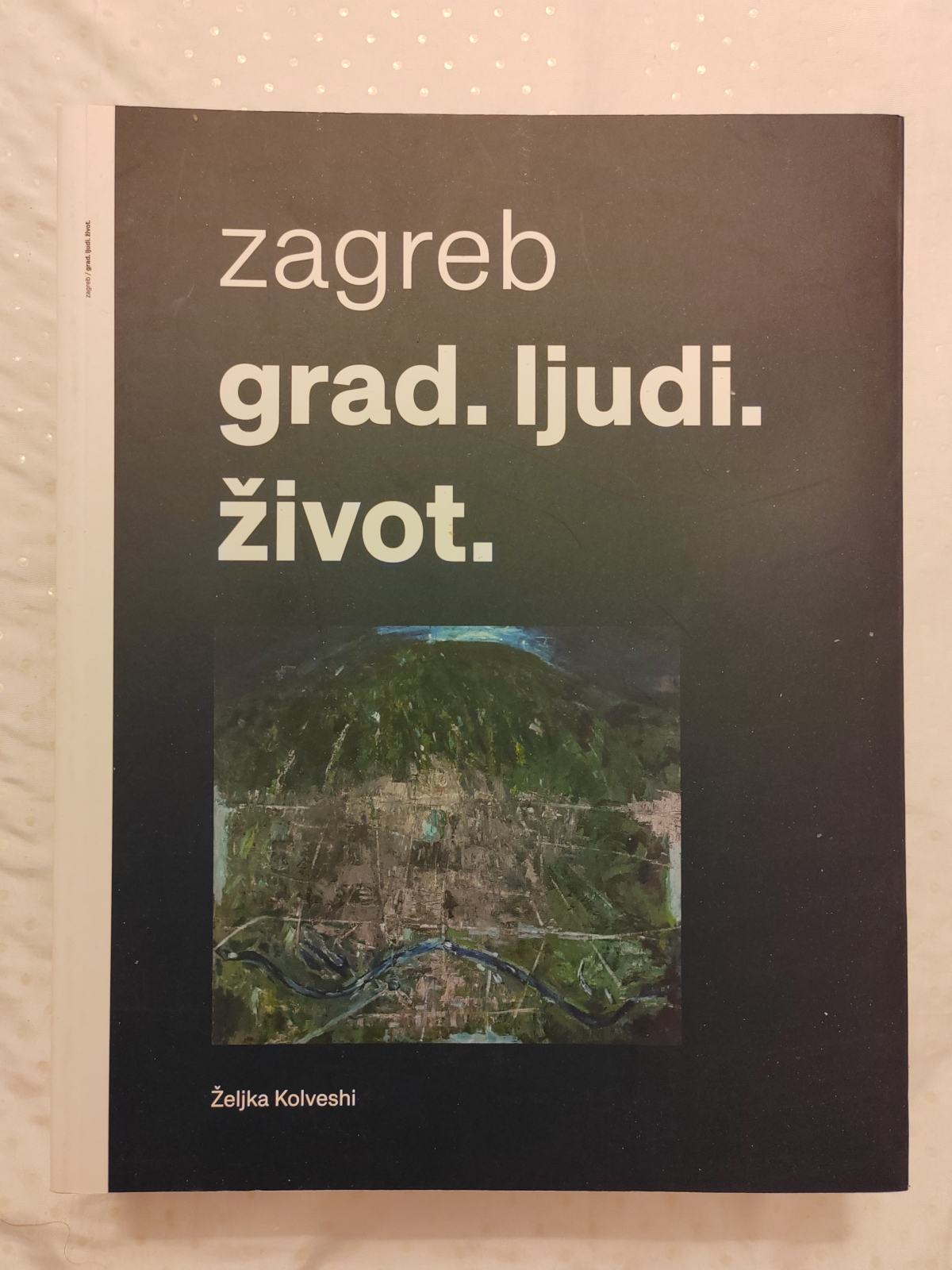 Zagreb Grad. Ljudi. Život.