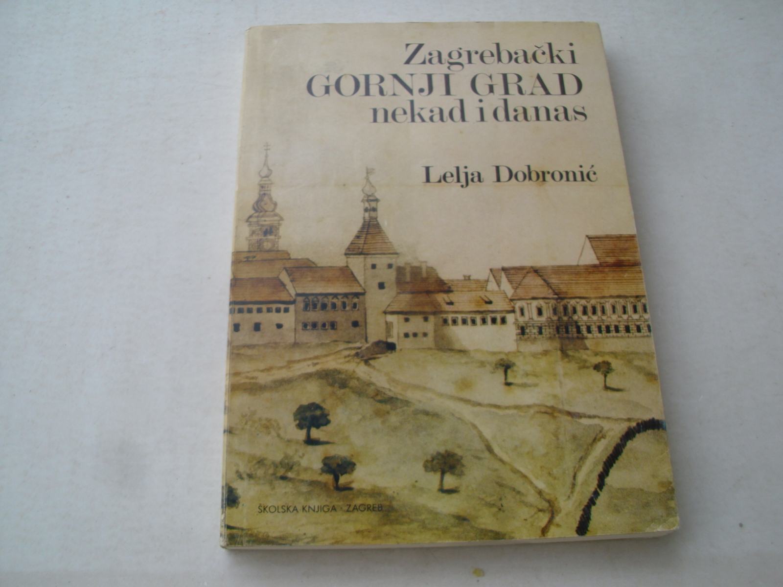 Zagrebački Gornji grad nekad i danas