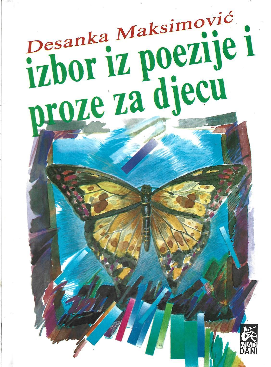 IZBOR IZ POEZIJE I PROZE ZA DJECU - Desanka Maksimović
