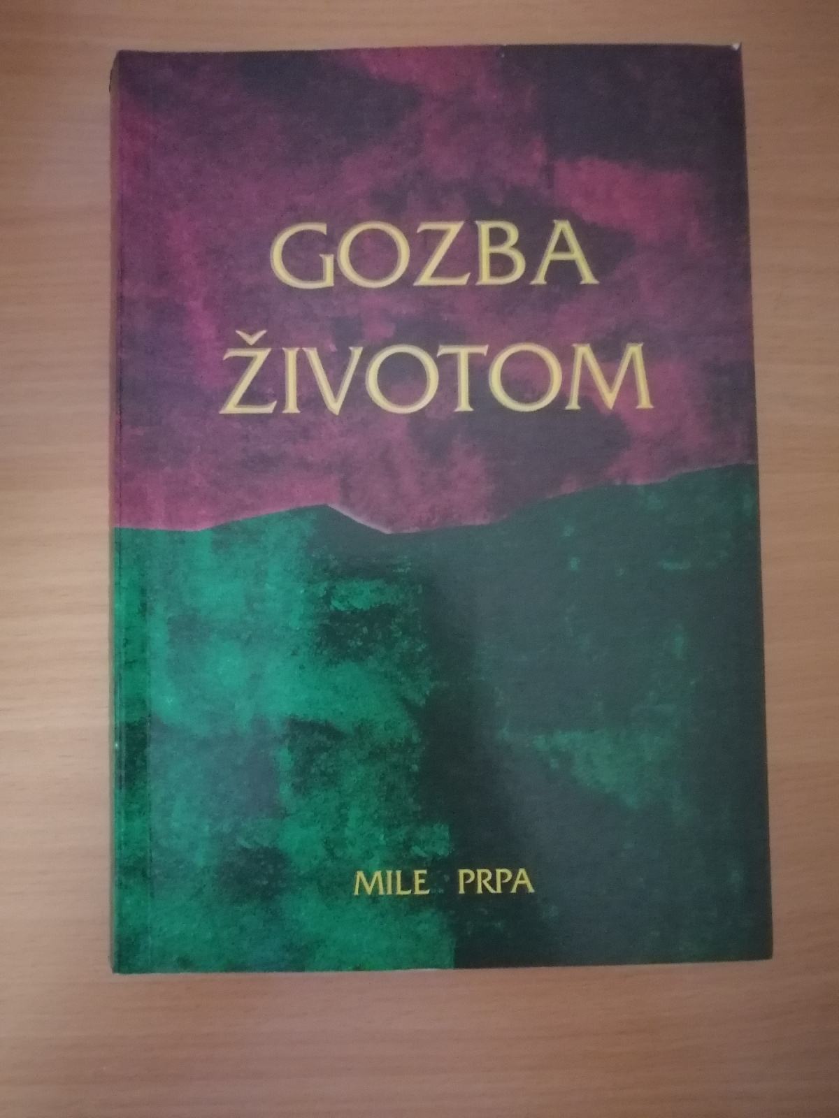 MILE PRPA, Gozba životom